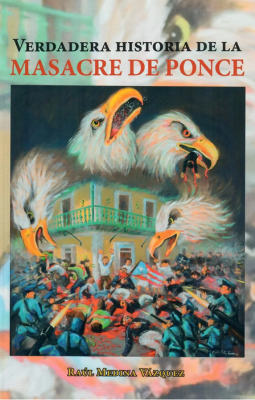 Verdadera Historia de la Masacre de Ponce — Libros787.com