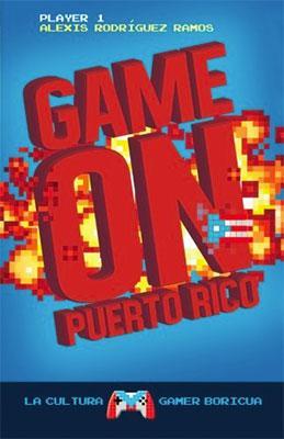 Game On Puerto Rico: La cultura gamer boricua — Libros787.com